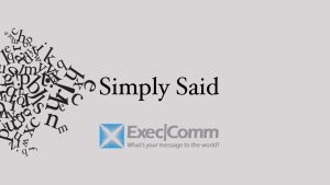 Simply Said - Exec-Comm